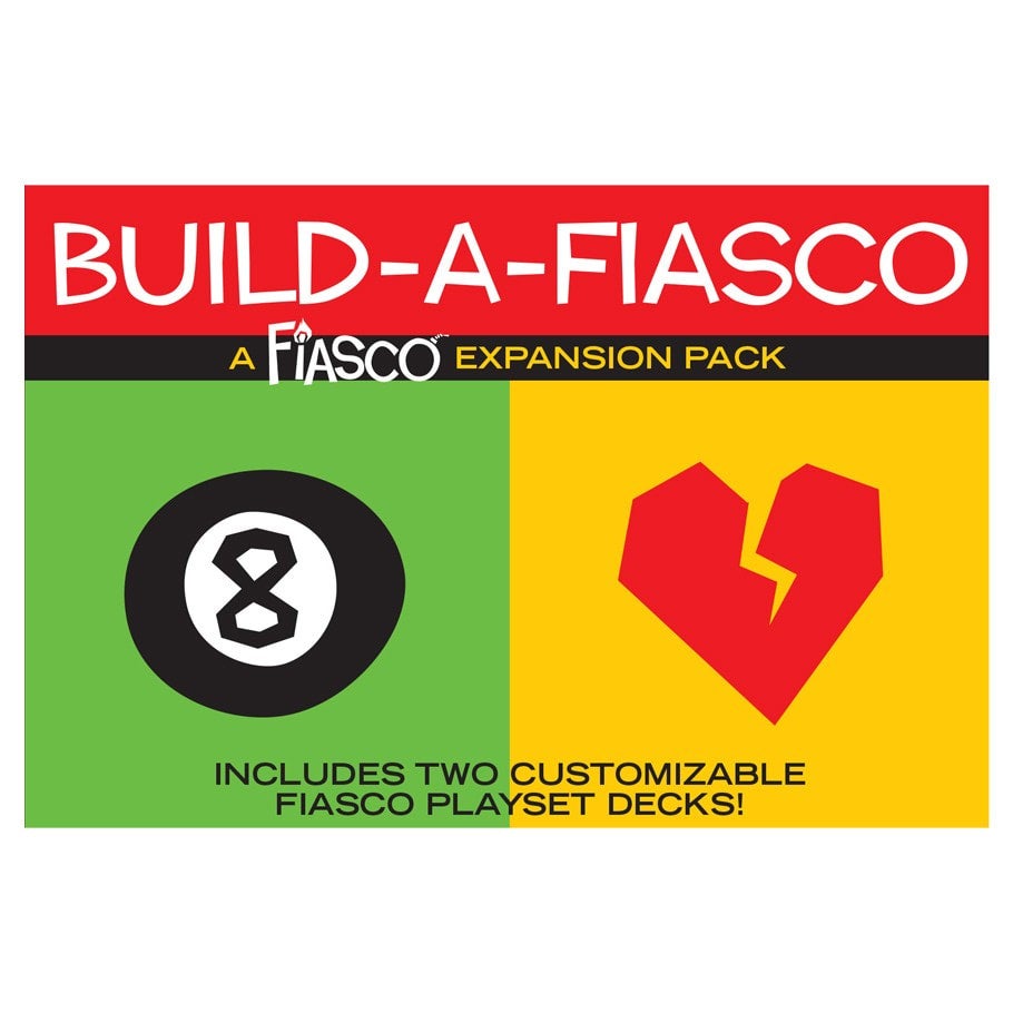 Fiasco RPG: Build a Fiasco Expansion Pack | Geeky Teas & Games, Inc.